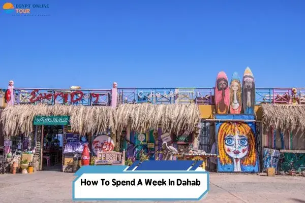 One Week in Dahab | Complete Travel Guide