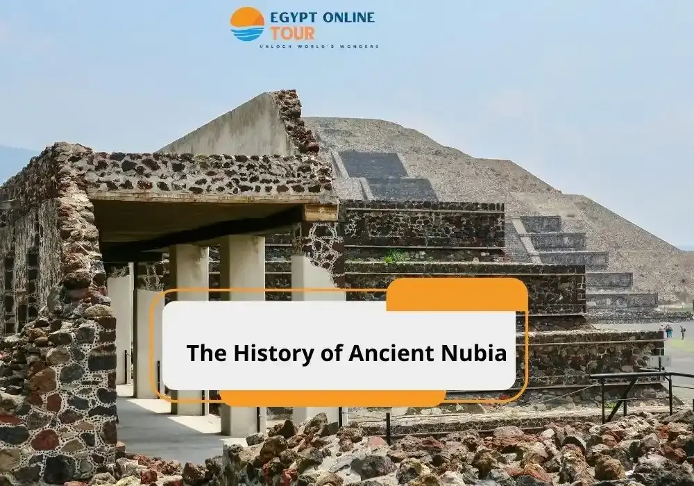 The History of Ancient Nubia: A Legacy of Power and Culture