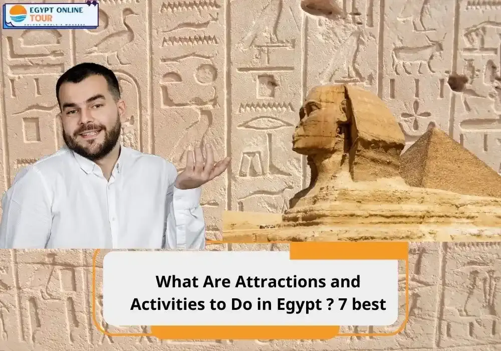 What Are Attractions and Activities to Do in Egypt ? 7 best